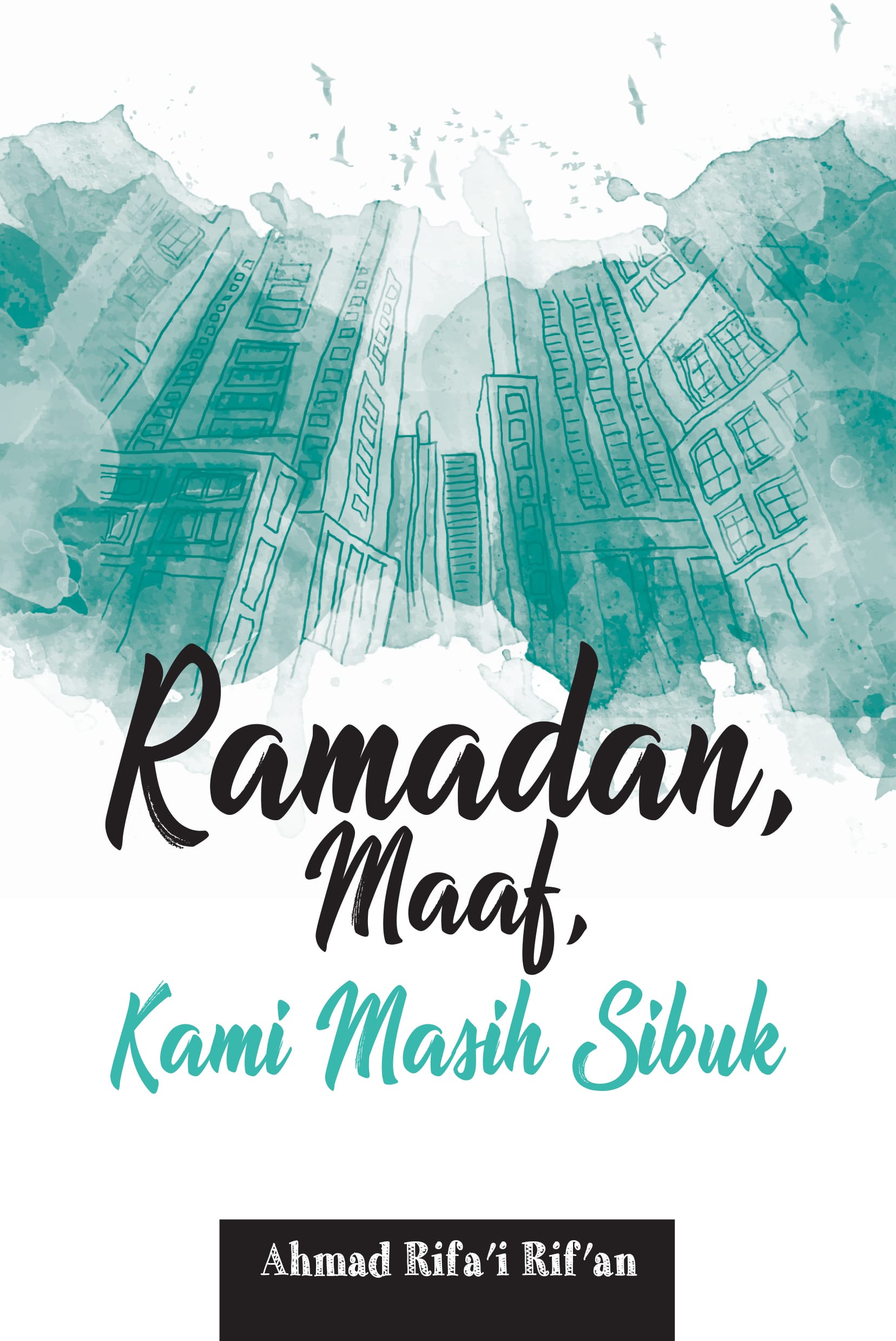 Ramadan,Maaf,Kami Masih Sibuk | Rimbunan Islamik Media