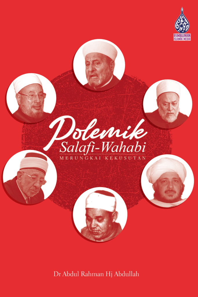 Polemik Salafi Wahabi:Merungkai Kekusutan | Rimbunan Islamik Media